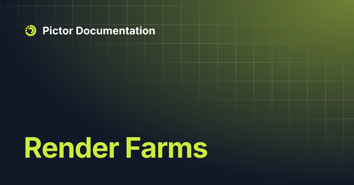 Render Farms | Pictor Documentation