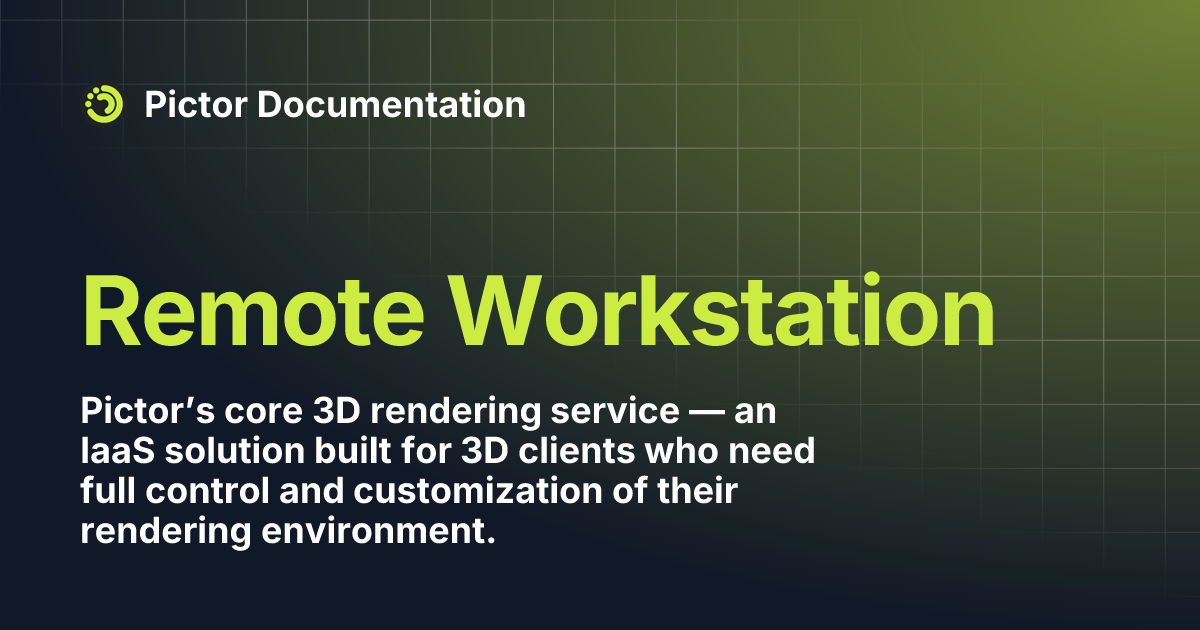 Remote Workstation | Pictor Documentation