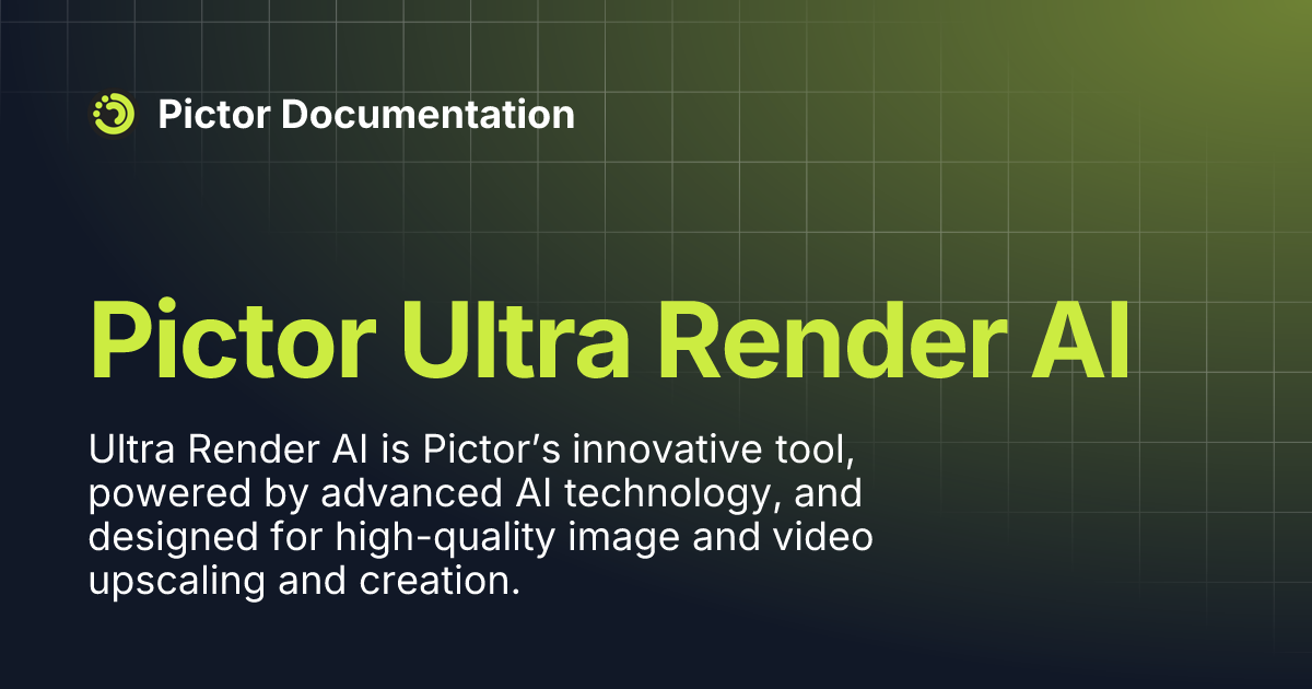 Pictor Ultra Render AI | Pictor Documentation