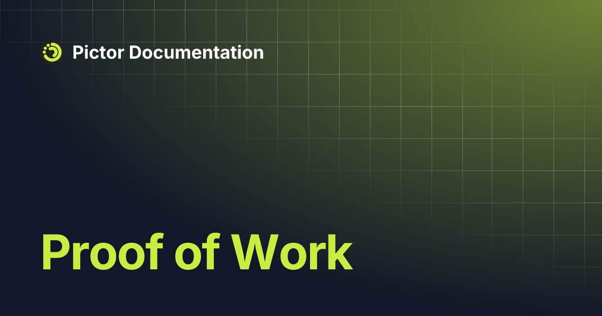 Proof of Work | Pictor Documentation
